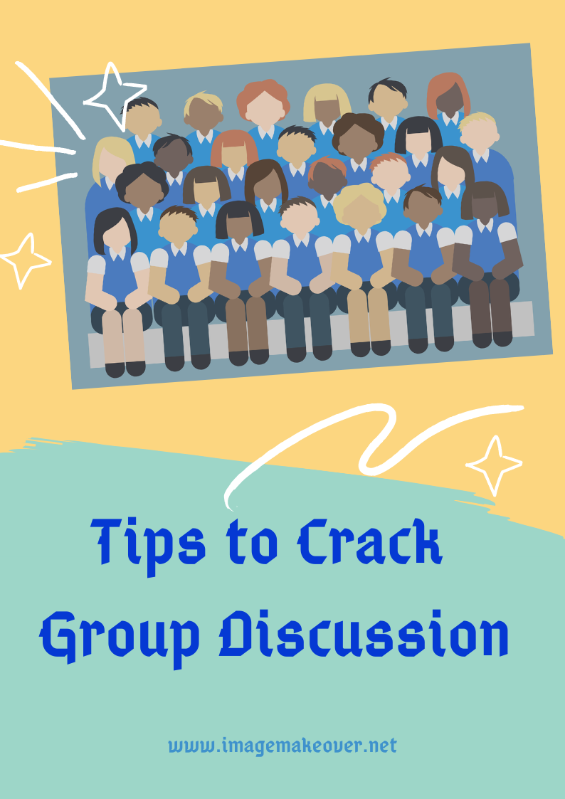 How to crack the Group Discussion(GD) – Campus To Corporate – Imagemakeover