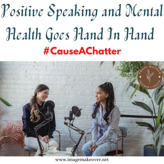 Positive Speaking and Mental Health Goes Hand In Hand #CauseAChatter # ...
