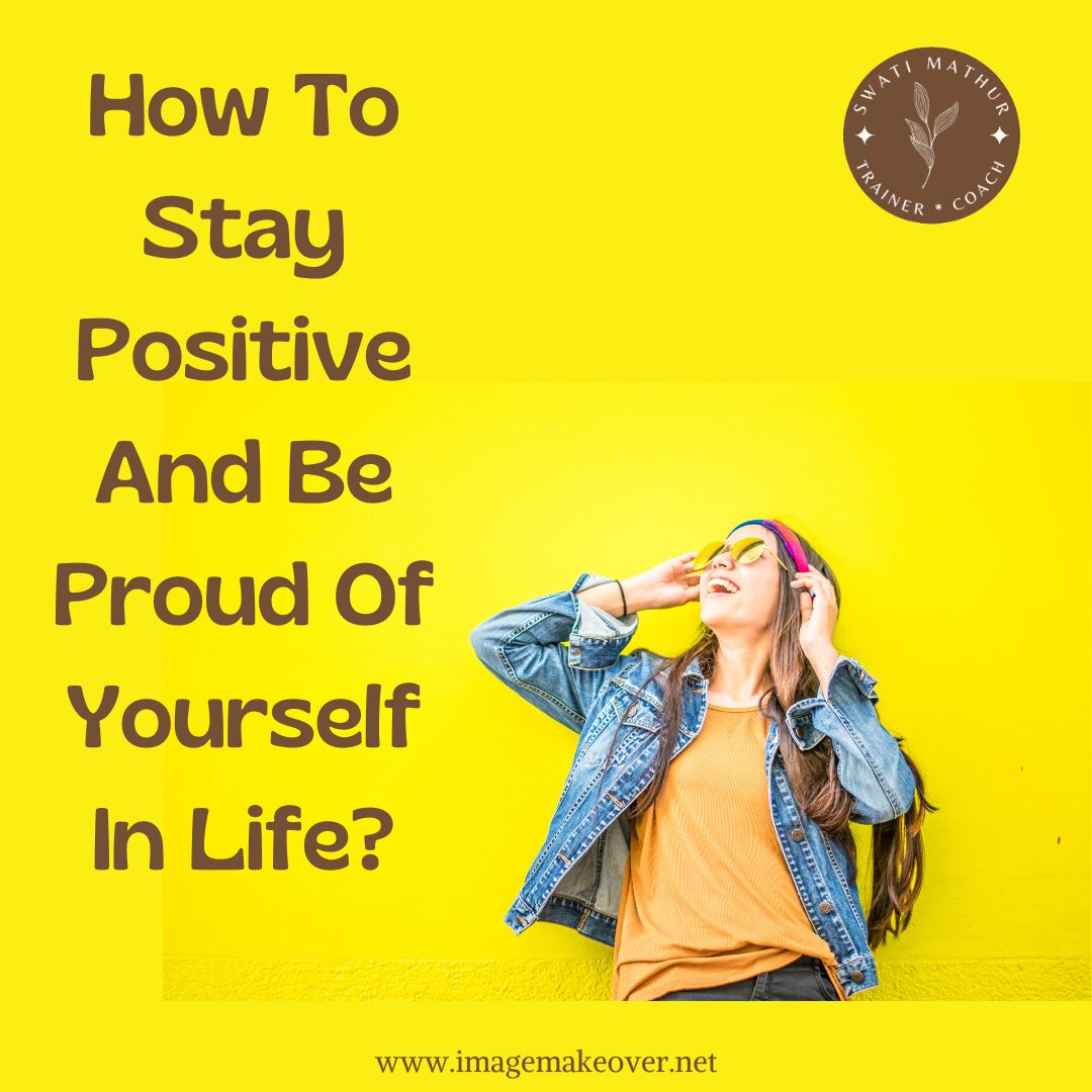 How To Stay Positive And Be Proud Of Yourself In Life #MentalHealth # ...