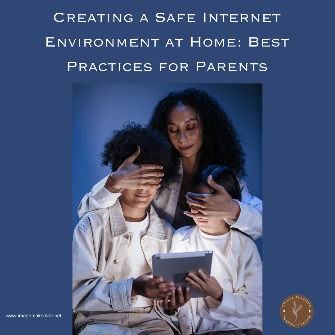 Creating a Safe Internet Environment at Home: Best Practices for ...