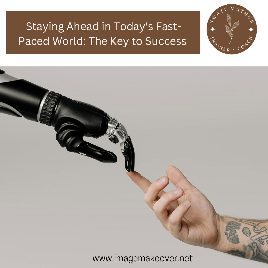 Staying Ahead in Today’s Fast-Paced World: The Key to Success ...